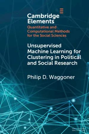 PDF Unsupervised Machine Learning For Clustering In Political And Social Research By Philip D