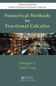 Numerical Methods For Fractional Calculus St Edition Changpin Li