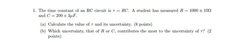 Solved The time constant of an RC circuit is τ RC A Chegg com