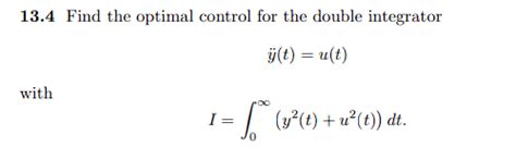 Solved 134 Find The Optimal Control For The Double