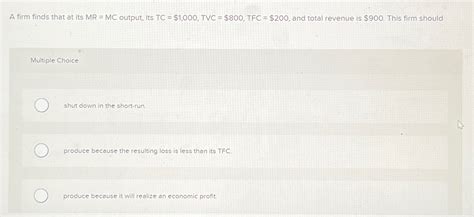 Solved A Firm Finds That At Its MR MC Output Its Chegg
