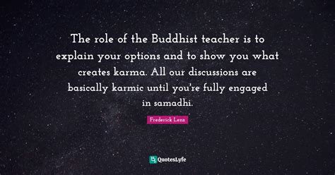 The Role Of The Buddhist Teacher Is To Explain Your Options And To Sho