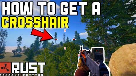 How To Get A Crosshair In Rust Console Edition Youtube