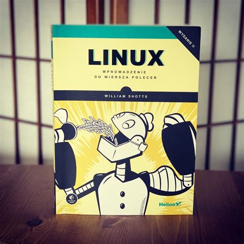 Linux Wprowadzenie Do Wiersza Poleceń William Shotts Helion Signum
