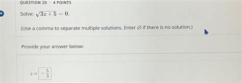solved 4 question 20 solve √3z 5 0 4 points use a