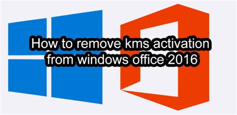 How To Remove Kms Activation From Windows Office 2016