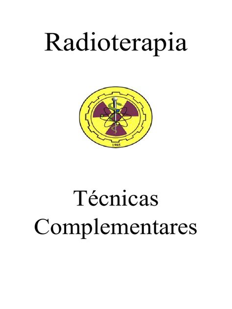 Tecnicas Complementares Radioterapia 1 Pdf Radioterapia Câncer