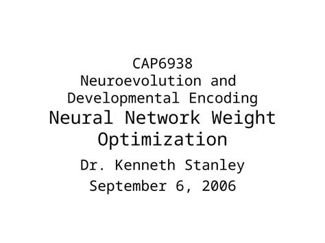 Ppt Cap6938 Neuroevolution And Developmental Encoding Neural Network