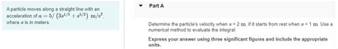 Solved A Particle Moves Along A Straight Line With An