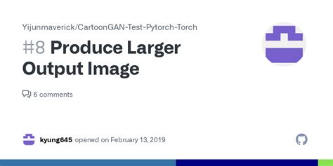 Produce Larger Output Image Issue Yijunmaverick CartoonGAN Test Pytorch Torch GitHub