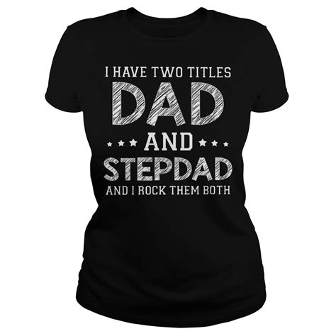I Have Two Titles Dad And Stepdad And I Rock Them Both Shirt Hoodie