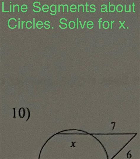 [answered] line segments about circles solve for x 10 x 7 6 kunduz