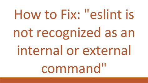 How To Fix Eslint Is Not Recognized As An Internal Or External Command YouTube