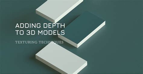 2025 Texturing Techniques Adding Depth To 3d Models With Texturing 2025 Texturing Techniques Adding Depth To 3d Models With Texturing