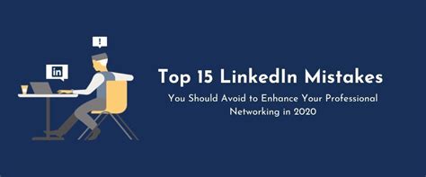 Top 15 Linkedin Mistakes You Dont Realize Youre Making In 2020