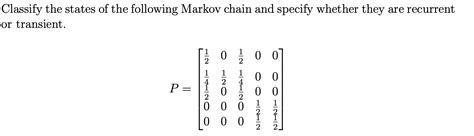 solved classify the states of the following markov chain and