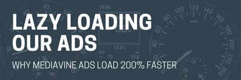 Lazy Loading Ads Why Mediavine Ads Load 200 Faster Mediavine