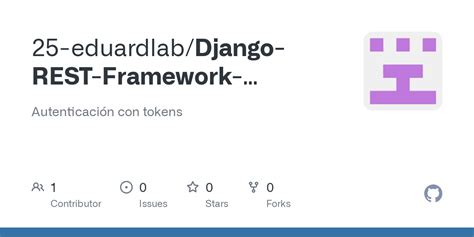 Github 25 Eduardlabdjango Rest Framework Autenticaci N Con Tokens