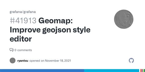 Geomap Improve Geojson Style Editor · Issue 41913 · Grafanagrafana