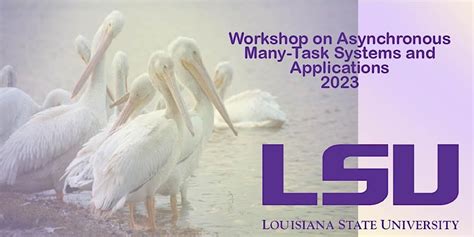 Workshop On Asynchronous Many Task Systems And Applications 2023 Lsu