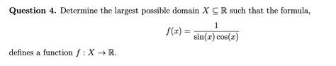 Solved Question 4 Determine The Largest Possible Domain X⊆r