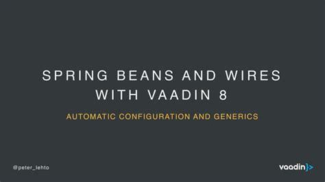 Vaadin 8 With Spring Frameworks Autoconfiguration Ppt