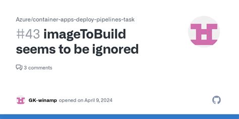 Imagetobuild Seems To Be Ignored · Issue 43 · Azurecontainer Apps Deploy Pipelines Task · Github