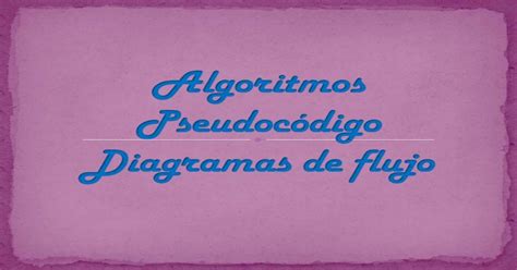 Pdf Algoritmos Pseudocodigos Y Diagramas De Flujo Dokumen Tips