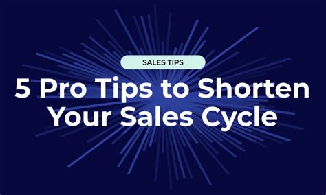 5 Pro Tips To Shorten Your Sales Cycle