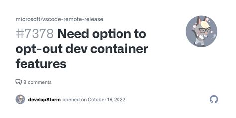 Need Option To Opt Out Dev Container Features · Issue 7378 · Microsoft