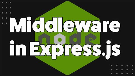 Mastering Middleware In Expressjs A Comprehensive Tutorial For Beginners Youtube