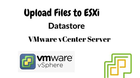 How To Upload Files To Vmware Esxi Datastore Youtube