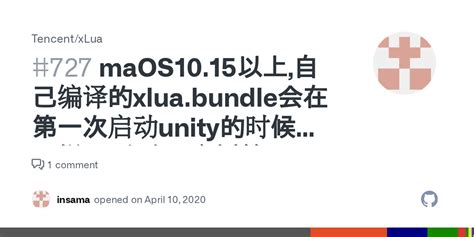 maOS 以上 自己编译的xlua bundle会在第一次启动unity的时候提示损坏 移动到废纸篓 Issue Tencent xLua GitHub
