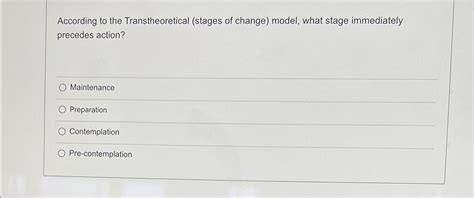 Solved According To The Transtheoretical Stages Of Change Chegg