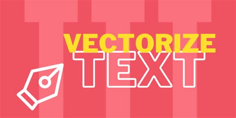 3 Quick Ways To Vectorize Text In Adobe Illustrator