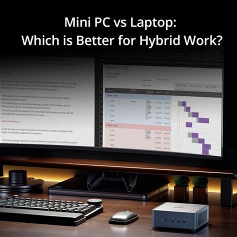 Mini PC Vs Laptop Which Is Better For Hybrid Work Geekbuying