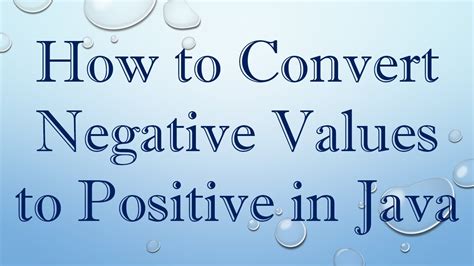 How To Convert Negative Values To Positive In Java Youtube