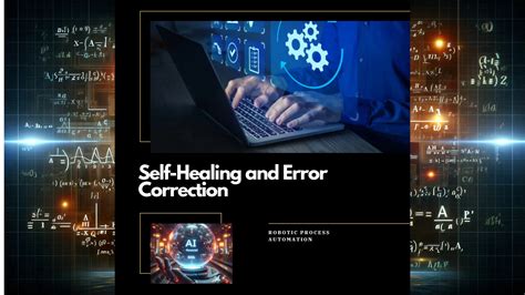 4 No More Downtime Self Healing And Error Correction For Flawless Rpa