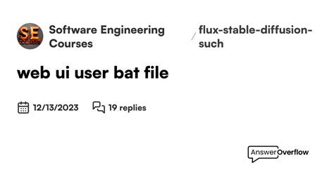 Web Ui User Bat File Software Engineering Courses Secourses