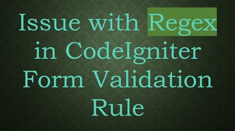 Issue With Regex In Codeigniter Form Validation Rule Youtube