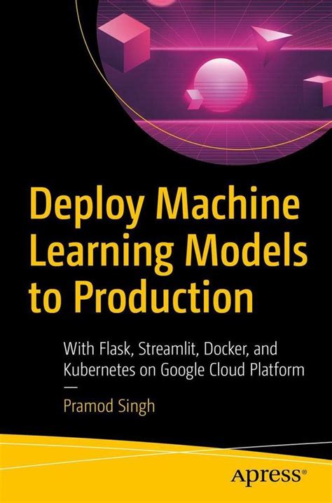 Deploy Machine Learning Models To Production Ebook Pramod Singh 9781484265468