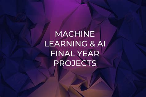 Machine Learning Final Year Projects 2024 Ai Cse Ieee Mtech Btech