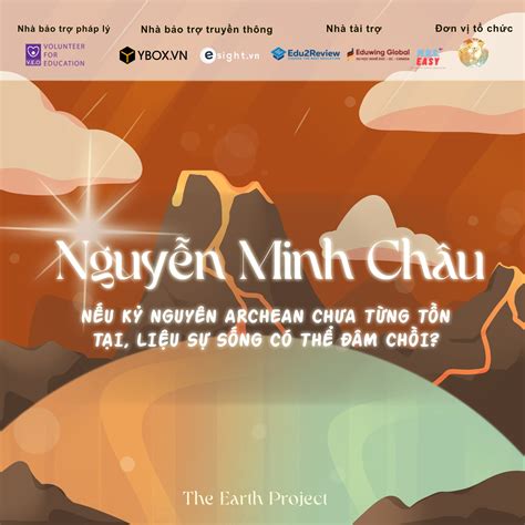 The Earth Nguyễn Minh Châu NẾu KỶ NguyÊn Archean ChƯa TỪng TỒn TẠi