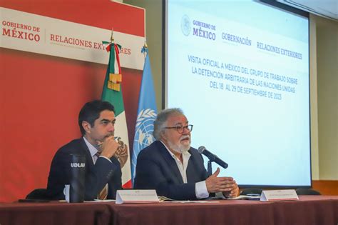 México Recibe A Grupo De Trabajo Sobre La Detención Arbitraria De La