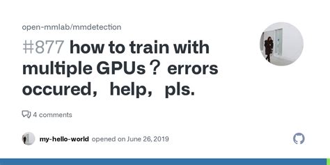 How To Train With Multiple Gpus？ Errors Occured，help，pls · Issue 877 · Open Mmlabmmdetection