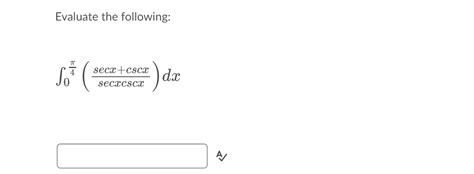 Solved Evaluate The Following Secx Cscx So Da SecxcSCX Chegg Com