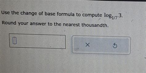 Solved Use The Change Of Base Formula To Compute Log Chegg