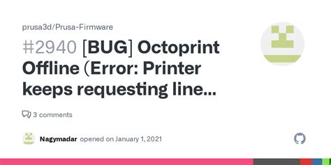 Bug Octoprint Offline Error Printer Keeps Requesting Line 36320 Again And Again