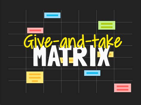 The Give And Take Matrix Align The Team On The Role Distribution