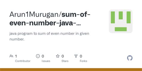 GitHub Arun Murugan Sum Of Even Number Java Program Java Program To Sum Of Even Number In
